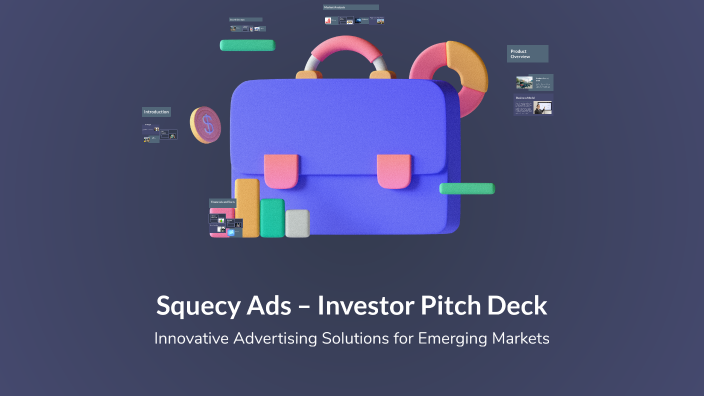 Squecy Ads – Investor Pitch Deck by Agnal Joby on Prezi