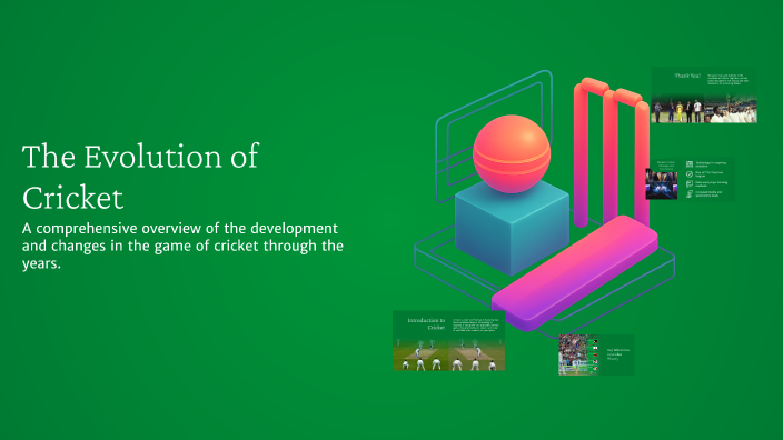 The Evolution of Cricket by Revanth V on Prezi