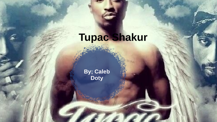 Tupac Shakur by Caleb Doty on Prezi