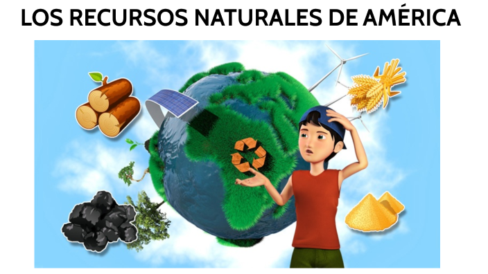 2. LOS RECURSOS NATURALES DE AMÉRICA by Stefano Menares on Prezi