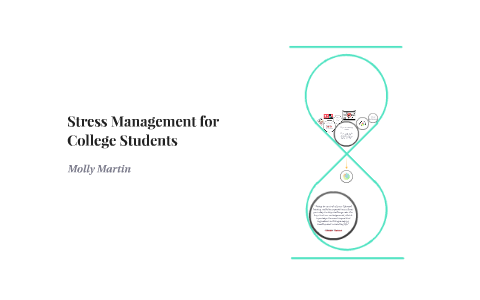 Stress Management for College Students by Molly Martin on Prezi
