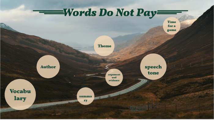 Words Do Not Pay by jannah mohamed on Prezi