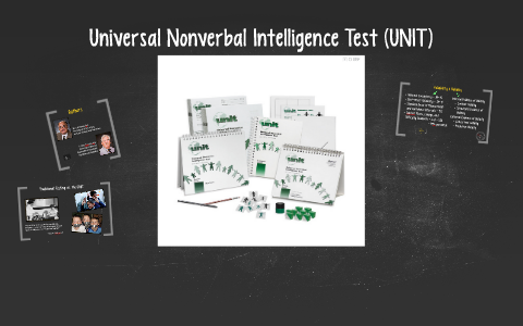 Universal Non-verbal Intelligence Test (UNIT) by P Davila on Prezi