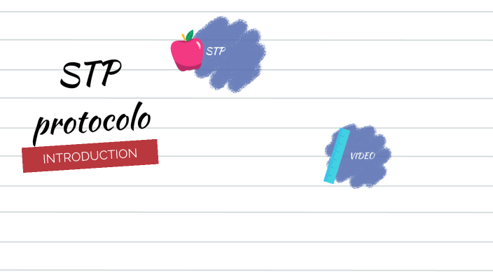 STP (PROTOCOLO) by Humberto Mendoza on Prezi