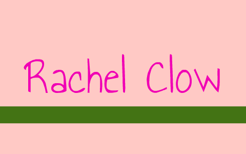 Rachel Clow by Rachel Clow on Prezi