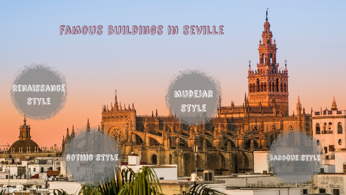 famous buildings in seville by África Pérez on Prezi