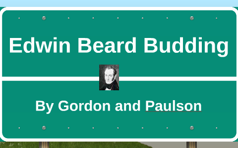 Edwin Beard Budding by gordon sargent on Prezi