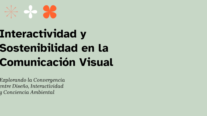 Interactividad y Sostenibilidad en la Comunicación Visual by Chelsea ...