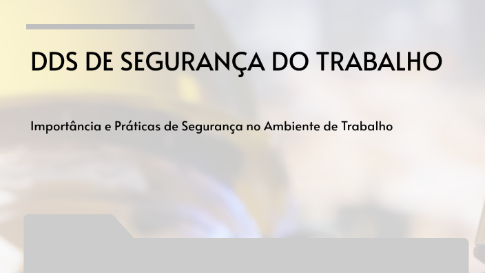 DDS DE SEGURANÇA DO TRABALHO by Família Paiva on Prezi