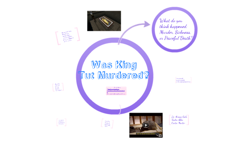 Was King Tut Murdered? by Amaya Gale on Prezi