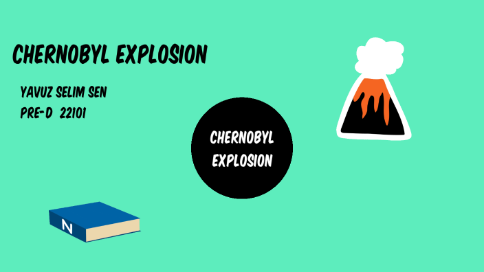 Chernobyl Explosion by Yavuz Sen on Prezi