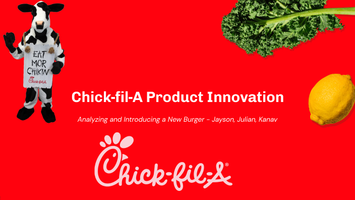 Chick-fil-A Product Innovation by Kanav Kapur on Prezi