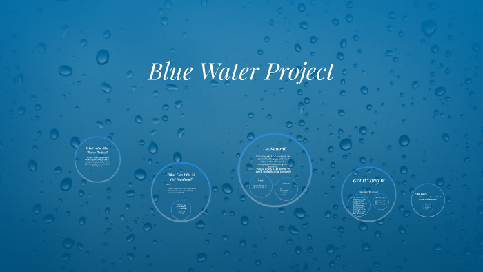 Blue Water Project by Mike Cousineau on Prezi