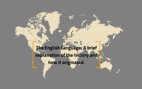 The English Language: A brief explanation of the history and how it ...