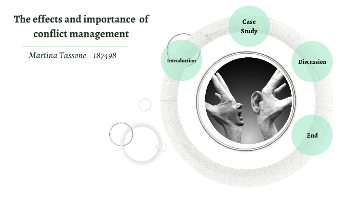 THE EFFECTS AND IMPORTANCE OF CONFLICT MANAGEMENT by martina tassone on ...