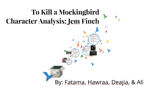 To Kill a Mockingbird Character Analysis: Jem Finch by Fatama . on Prezi