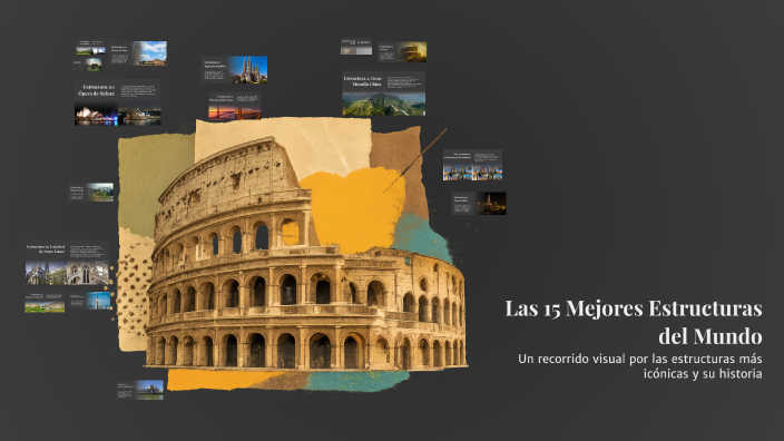 Las 15 Mejores Estructuras del Mundo by peperoni lalala on Prezi