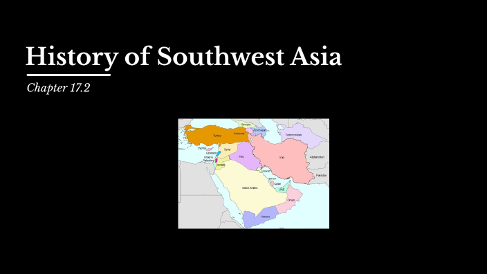 History of Southwest Asia by Jennifer Treyger on Prezi