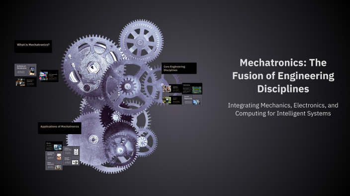 Mechatronics: The Fusion of Engineering Disciplines by samuele animali on Prezi