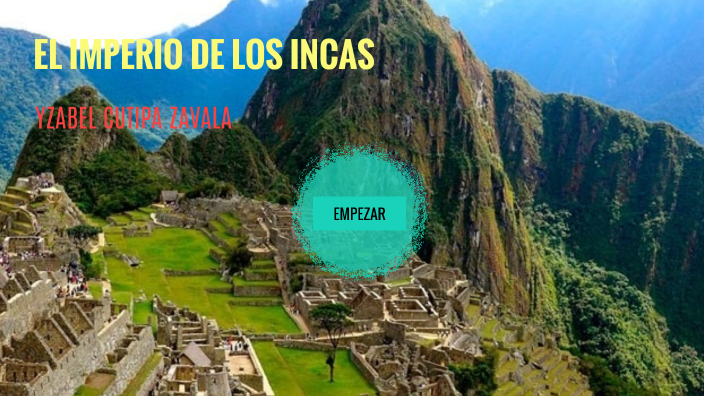 LOS INCAS by Yzabel Cutipa on Prezi