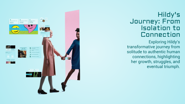 Hildy's Journey: From Isolation to Connection by An Le on Prezi