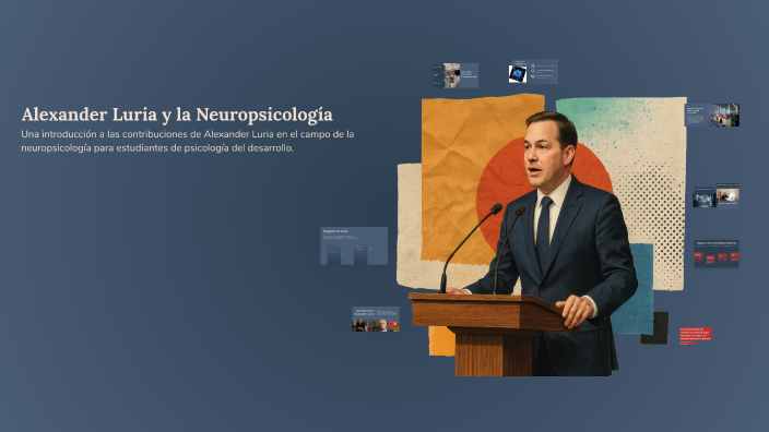 Alexander Luria y la Neuropsicología by Liv Olive on Prezi