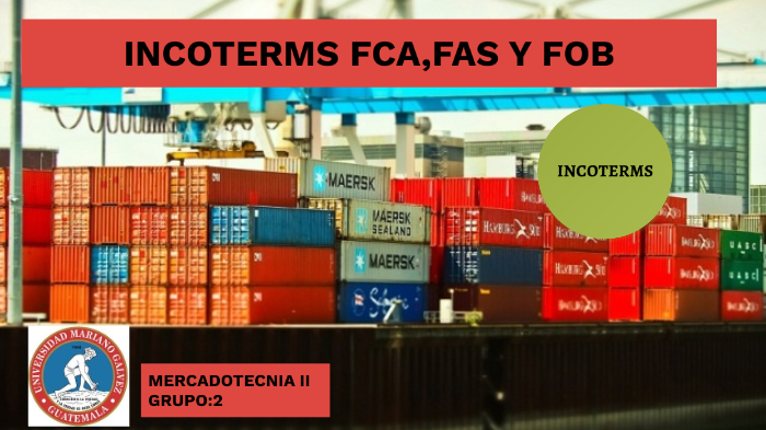 ICOTERMS FCA, FAS Y FOB by lea mendoza on Prezi