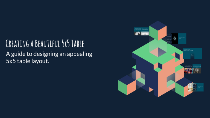 Creating a Beautiful 5x5 Table by Mark Bogost on Prezi