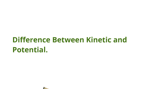 Difference between Kinetic and Potential energy by Hiroya Miyamoto