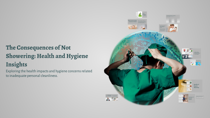 The Consequences of Not Showering: Health and Hygiene Insights by ...