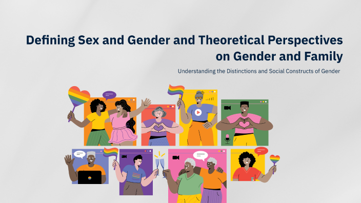 Defining Sex and Gender and Theoretical Perspectives on Gender and ...