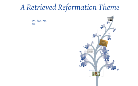 A Retrieved Reformation Theme by Thao Tran on Prezi