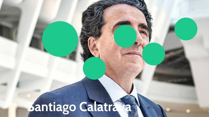 Santiago Calatrava Valls by Nick Rivera on Prezi