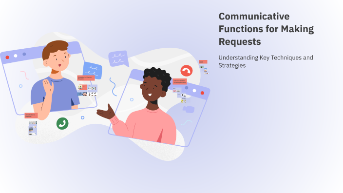 Communicative Functions for Making Requests by Noor Shaikh on Prezi