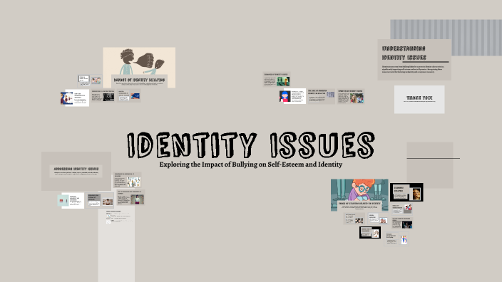 Understanding Identity Issues by yujie lee on Prezi