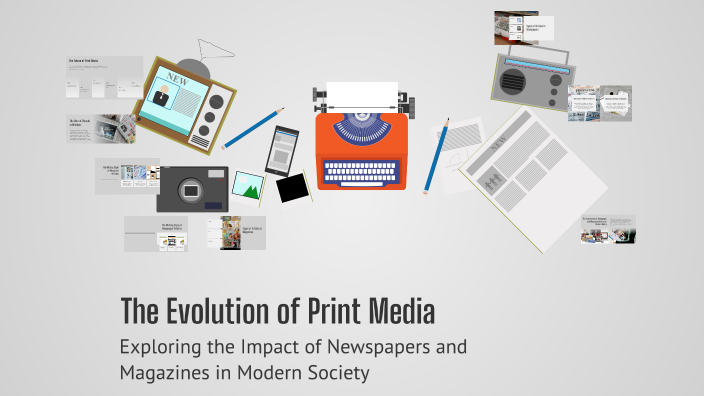 The Evolution of Print Media by Shaxlo Ubaydullayeva on Prezi