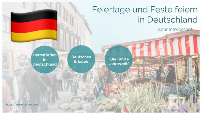 Feiertage und Feste feiern in Deutschland by Yana Ageeva on Prezi