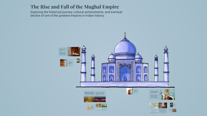 The Rise and Fall of the Mughal Empire by Kk Muhtaj on Prezi