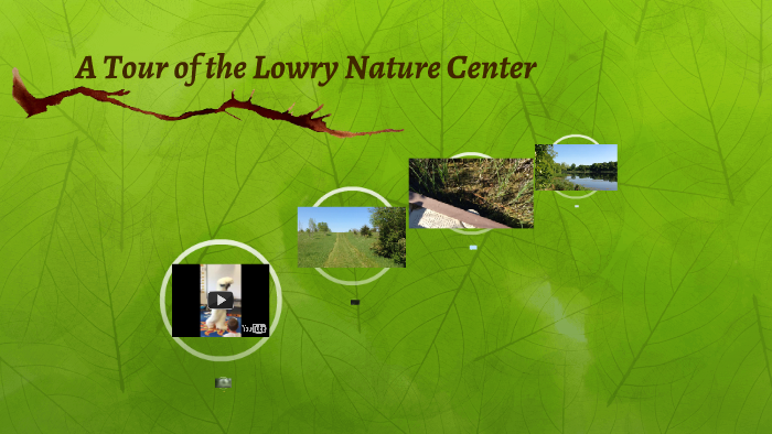 A Tour of the Lowry Nature Center by Claire Rude