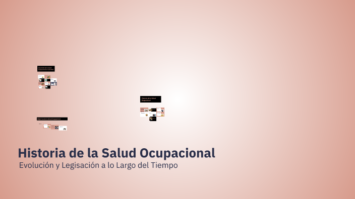 Historia de la Salud Ocupacional by eve on Prezi