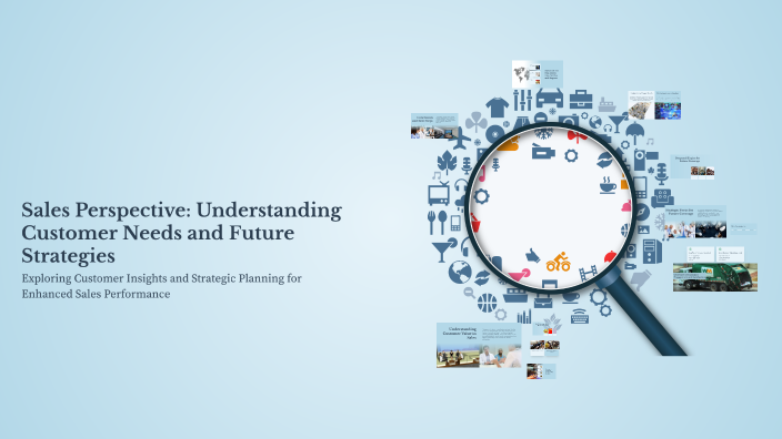 Sales Perspective: Understanding Customer Needs and Future Strategies ...
