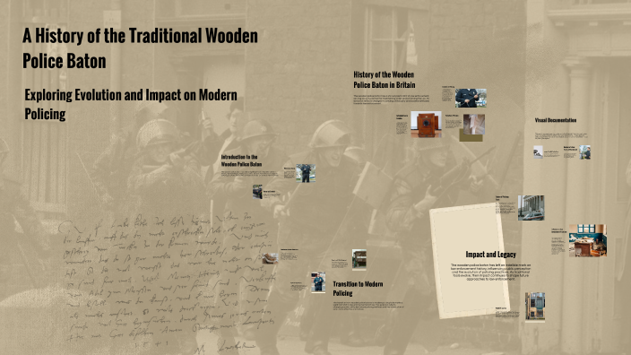 A History of the Traditional Wooden Police Baton by saskia cooper on Prezi