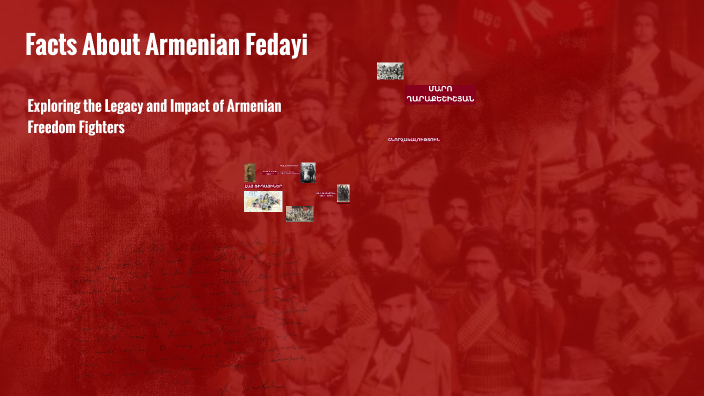 Facts About Armenian Fedayi by NAREK GRIGORYAN on Prezi