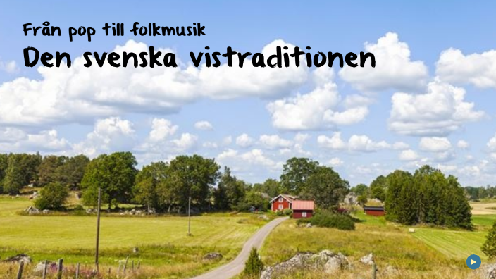 Den svenska vistraditionen gammal version by Axel Widmark on Prezi
