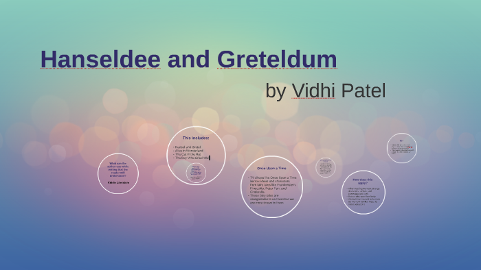 Hanseldee and Greteldum by Vidhi Patel on Prezi