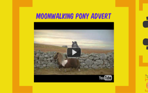 mOONWALKING PONY ADVERT by Liam Cassidy on Prezi