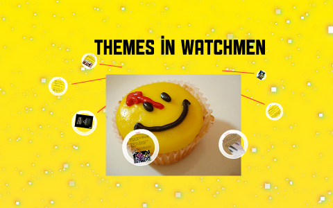 Themes In Watchmen by Jenn Michkowski on Prezi