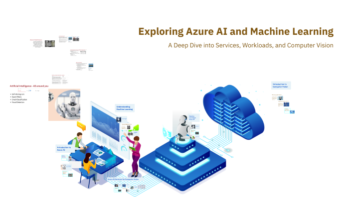 Exploring Azure AI and Machine Learning by geeta desai on Prezi