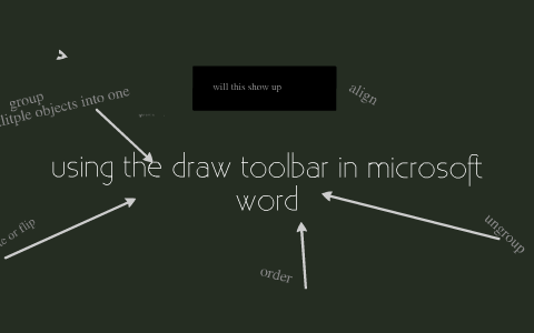 USING THE DRAW TOOLBAR IN MICROSOFT WORD by Pat Rosini on Prezi
