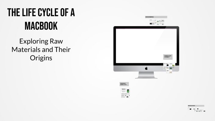 The Life Cycle of a Macbook by Daniel Richard on Prezi